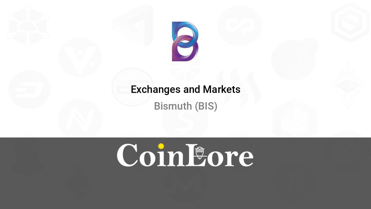 Bismuth (BIS) Exchanges - Where to Buy,Sell,Trade | CoinLore