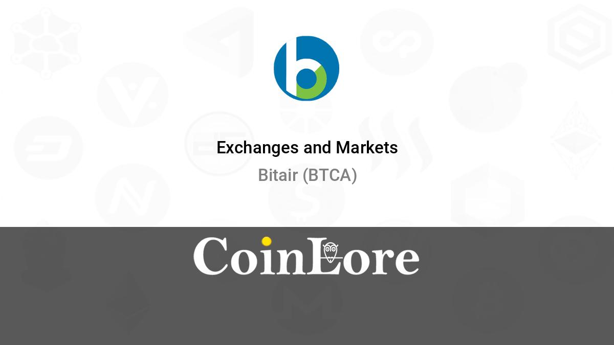 Bitair (BTCA) Exchanges - Where to Buy,Sell,Trade | CoinLore