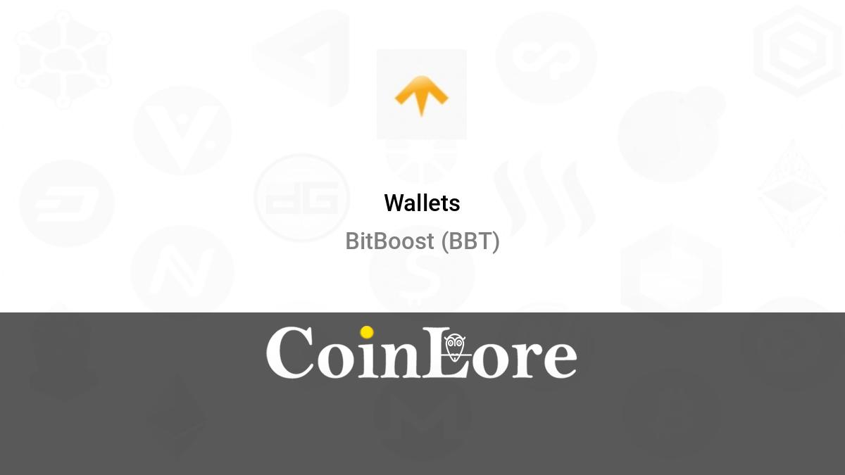 List of Top BitBoost (BBT) Wallets | CoinLore