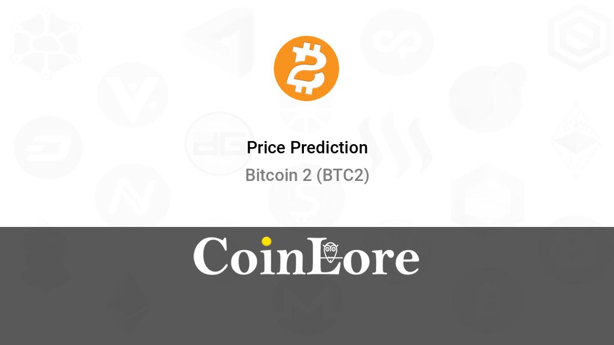 Bitcoin 2 Price prediction, Short/Long Forecast - CoinLore