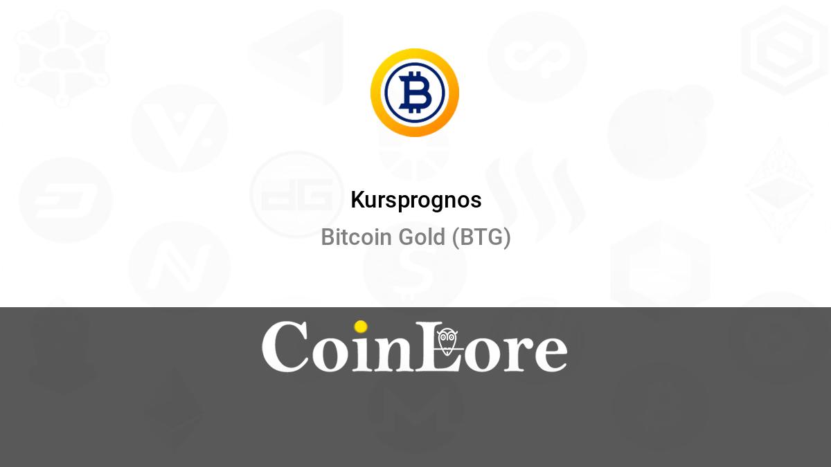 Bitcoin Gold Prognose 2026 2027 2028 - 2030/2040