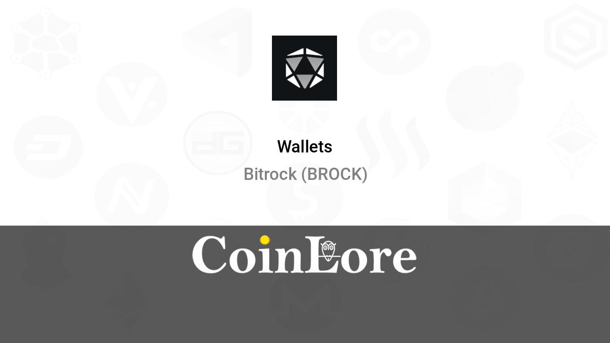 List of Top Bitrock (BROCK) Wallets | CoinLore