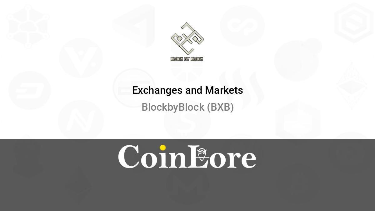 BlockbyBlock (BXB) Exchanges - Where to Buy,Sell,Trade | CoinLore