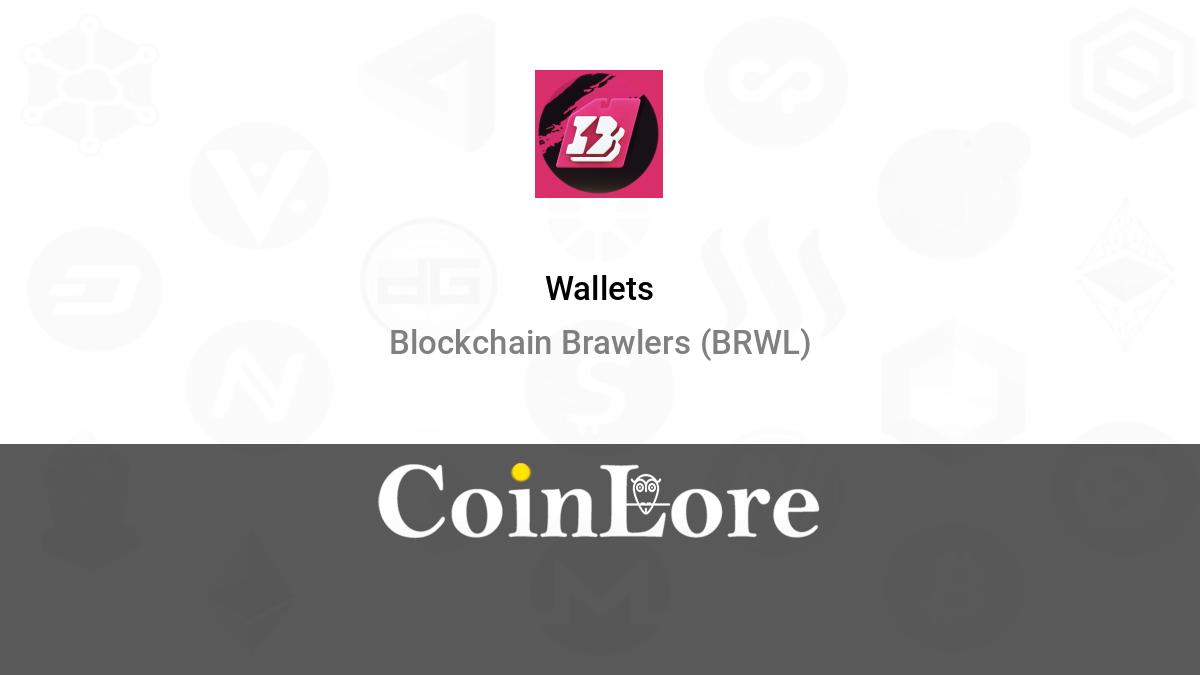 List of Top Blockchain Brawlers (BRWL) Wallets | CoinLore