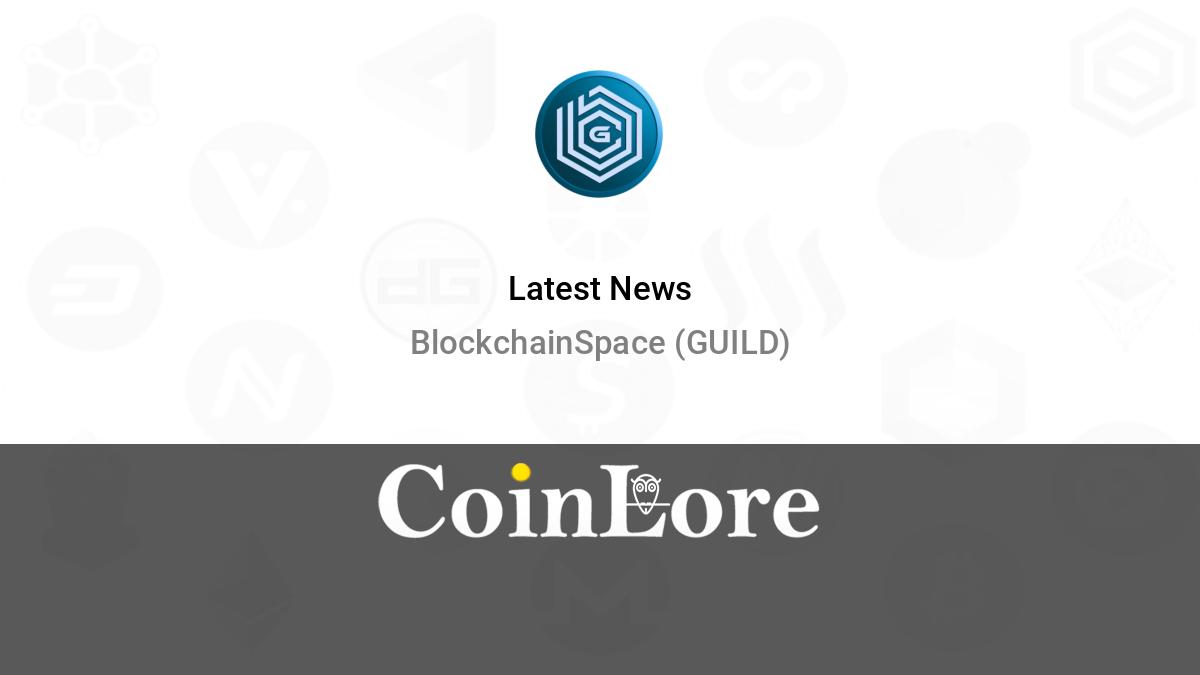 BlockchainSpace (GUILD) News | CoinLore