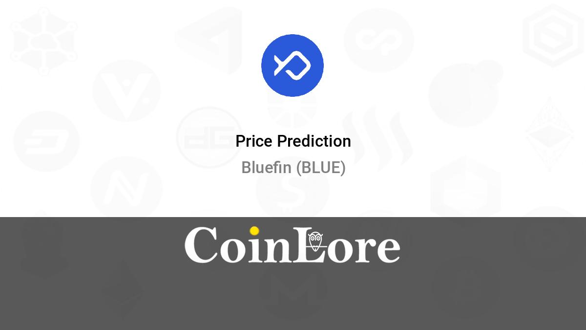 Bluefin Price prediction, Short/Long Forecast - CoinLore