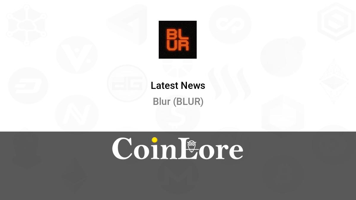 블러 (BLUR) 뉴스 | CoinLore