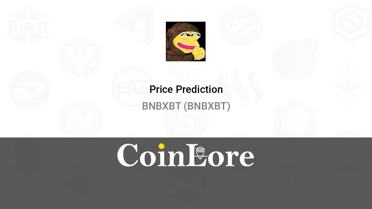 BNBXBT Price prediction, Short/Long Forecast - CoinLore