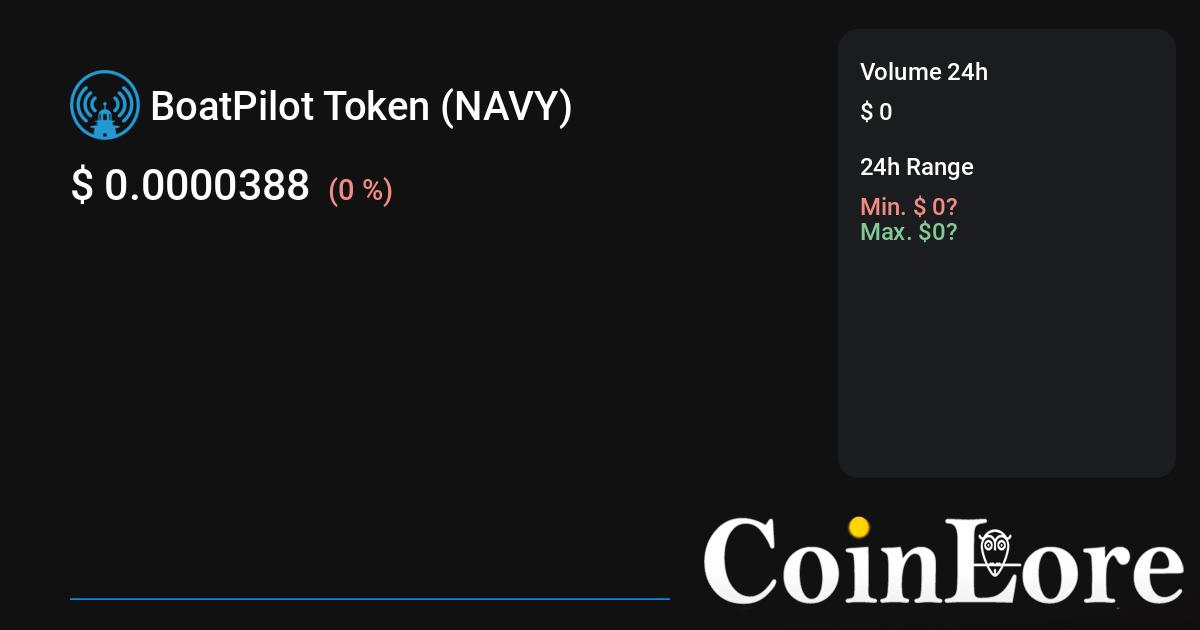 BoatPilot Token Price, Chart, Market Cap, NAVY Coin Essentials | CoinLore