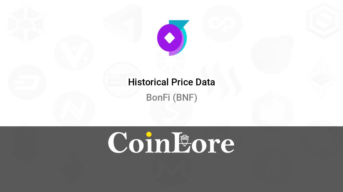 BonFi (BNF) Geçmiş Fiyatlar | CoinLore