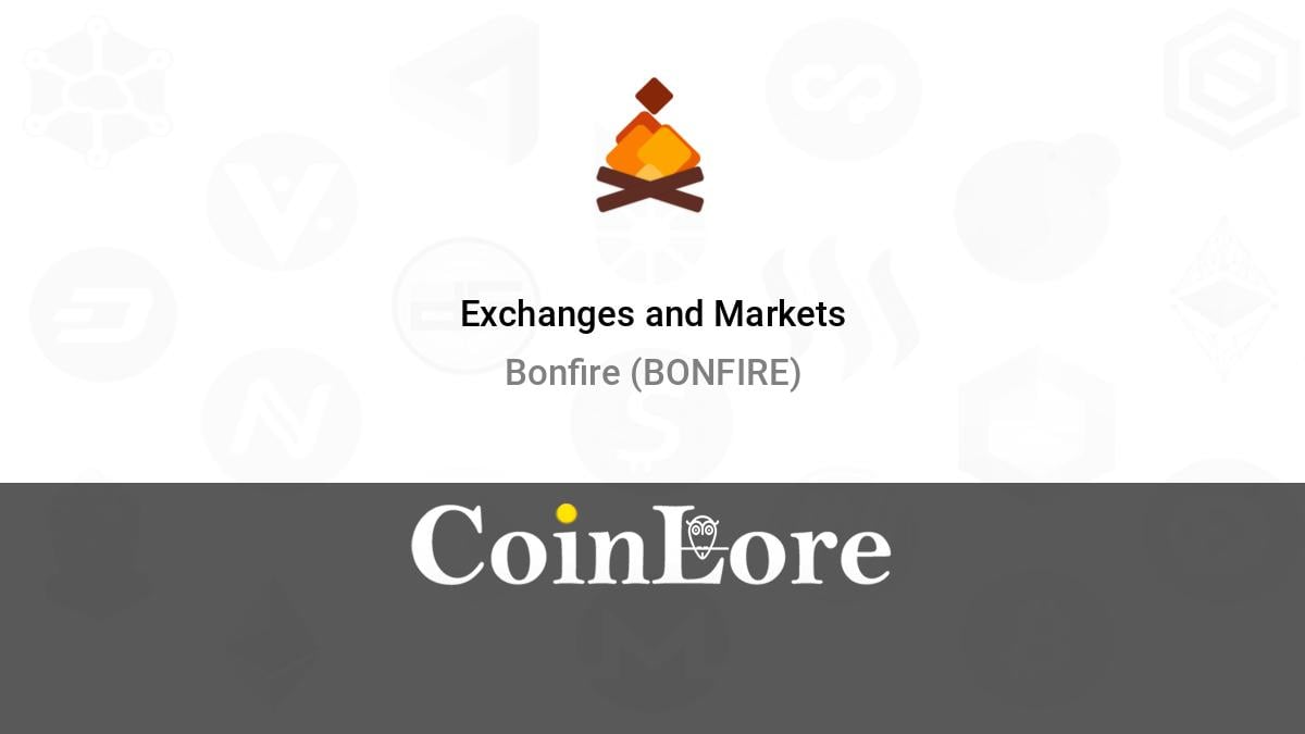 Bonfire (BONFIRE) Exchanges - Where to Buy,Sell,Trade | CoinLore