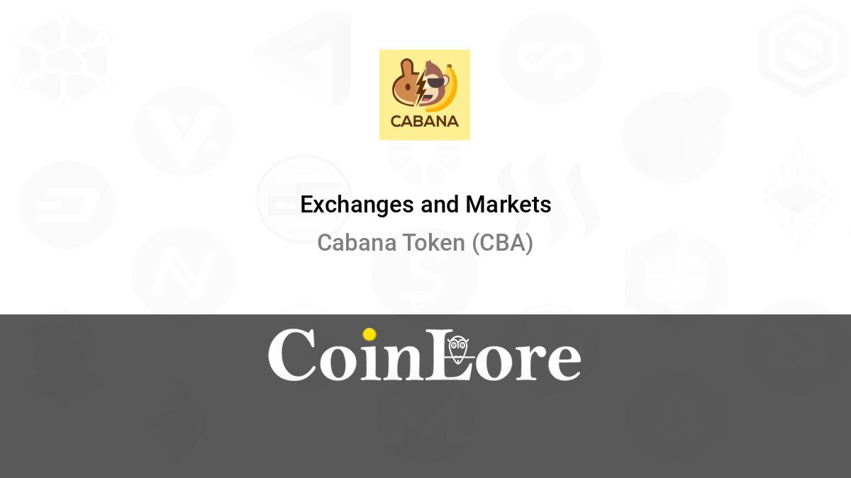 Cabana Token (CBA) Exchanges - Where to Buy,Sell,Trade | CoinLore