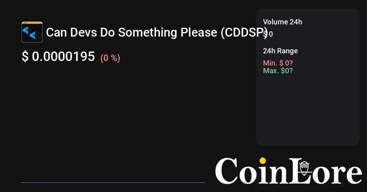 Can Devs Do Something Please Price, Chart, Market Cap, CDDSP Coin Essentials | CoinLore