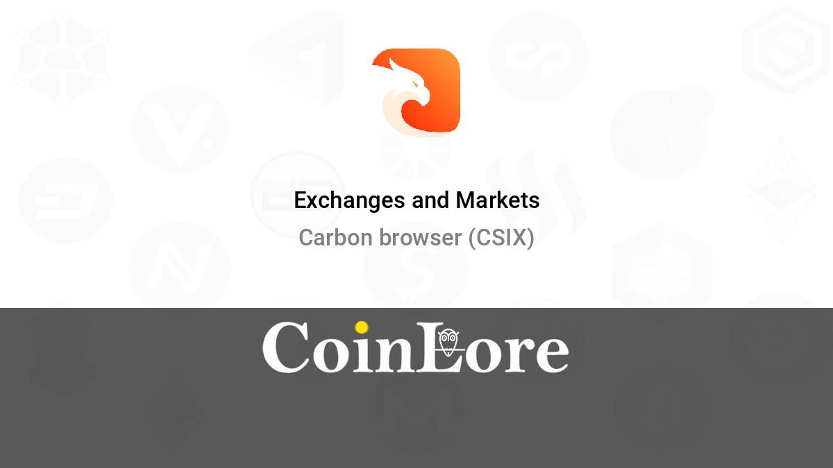 Carbon Browser (CSIX) Exchanges - Where to Buy,Sell,Trade | CoinLore