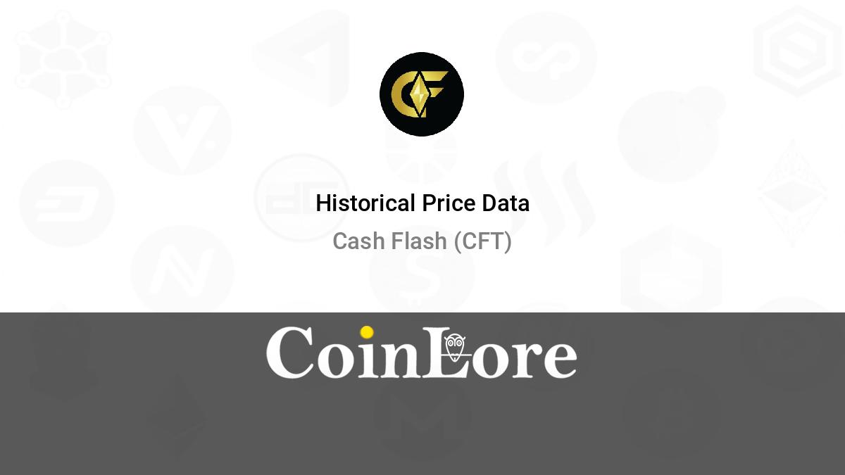 Cash Flash (CFT) Historical Prices | CoinLore