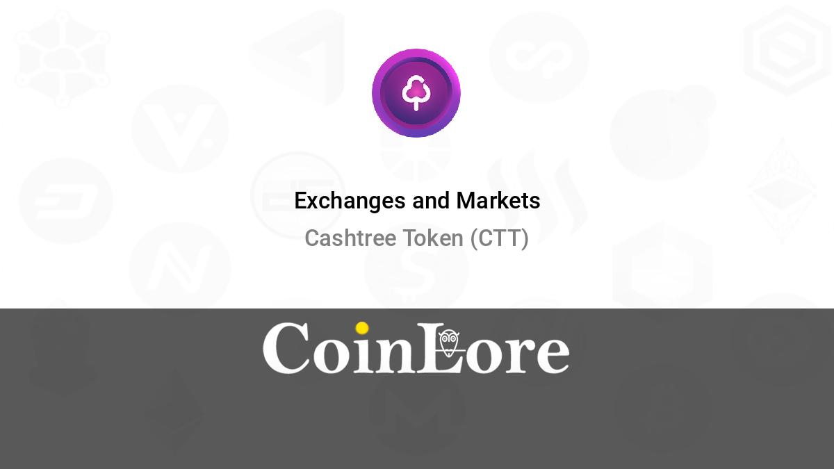 Cashtree Token (CTT) Биржи, Где купить, продать | CoinLore