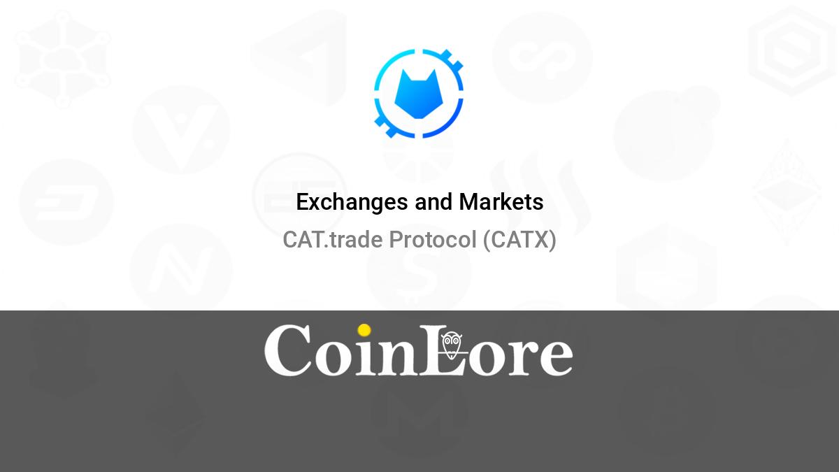 CAT.trade Protocol (CATX) Où Acheter / Échanges | CoinLore