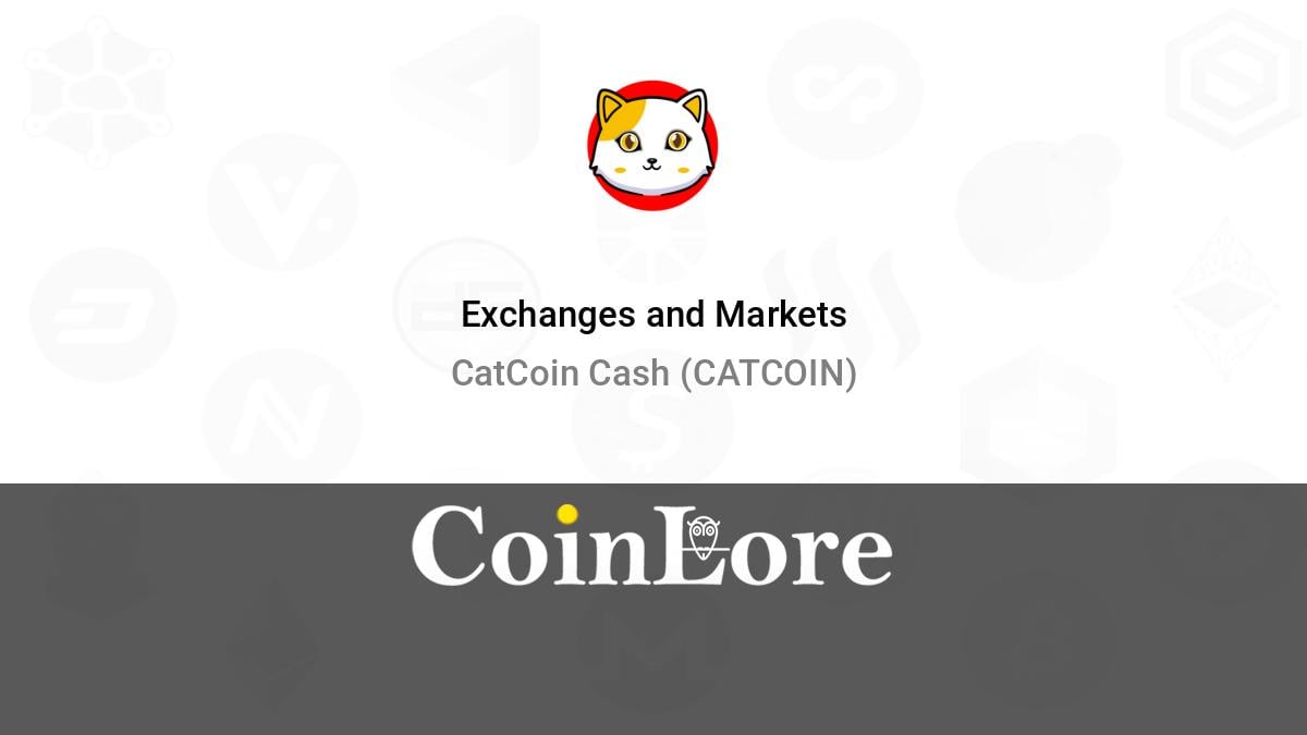 CatCoin Cash (CATCOIN) Exchanges - Where to Buy,Sell,Trade | CoinLore