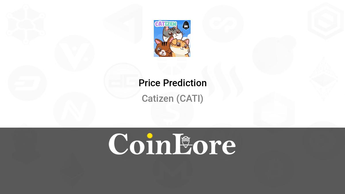 Catizen Price prediction, Short/Long Forecast - CoinLore