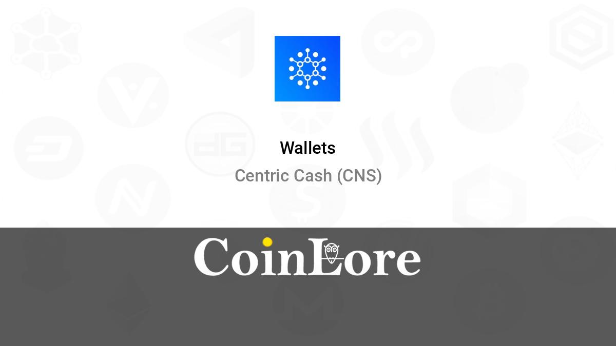 List of Top Centric Swap (CNS) Wallets | CoinLore