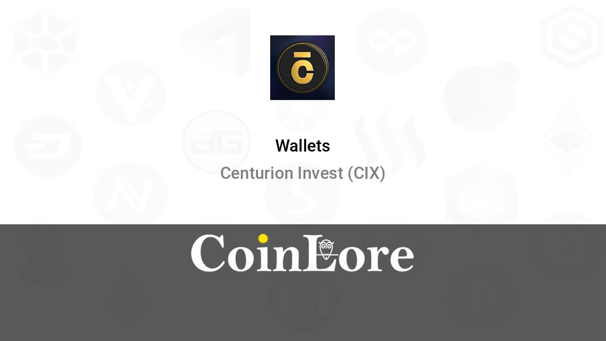 List of Top Centurion Invest (CIX) Wallets | CoinLore