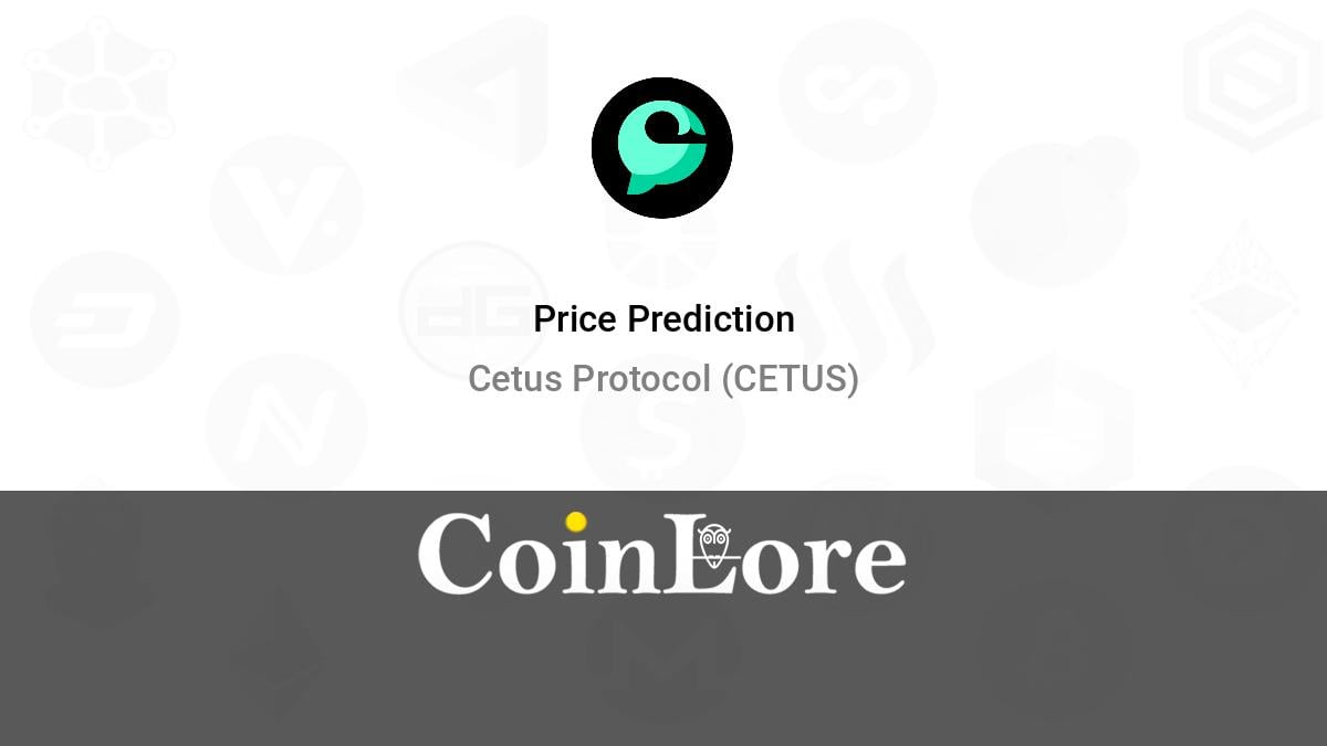 Cetus Protocol Price prediction, Short/Long Forecast - CoinLore