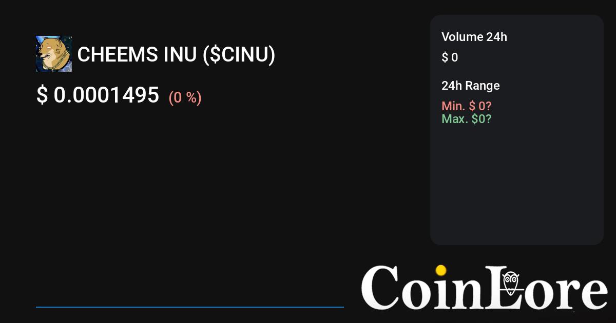 CHEEMS INU 가격, 차트, $CINU 코인 완벽 정보/미터법 | CoinLore