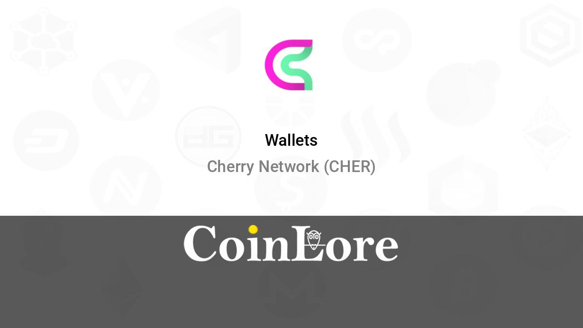 List of Top Cherry Network (CHER) Wallets | CoinLore