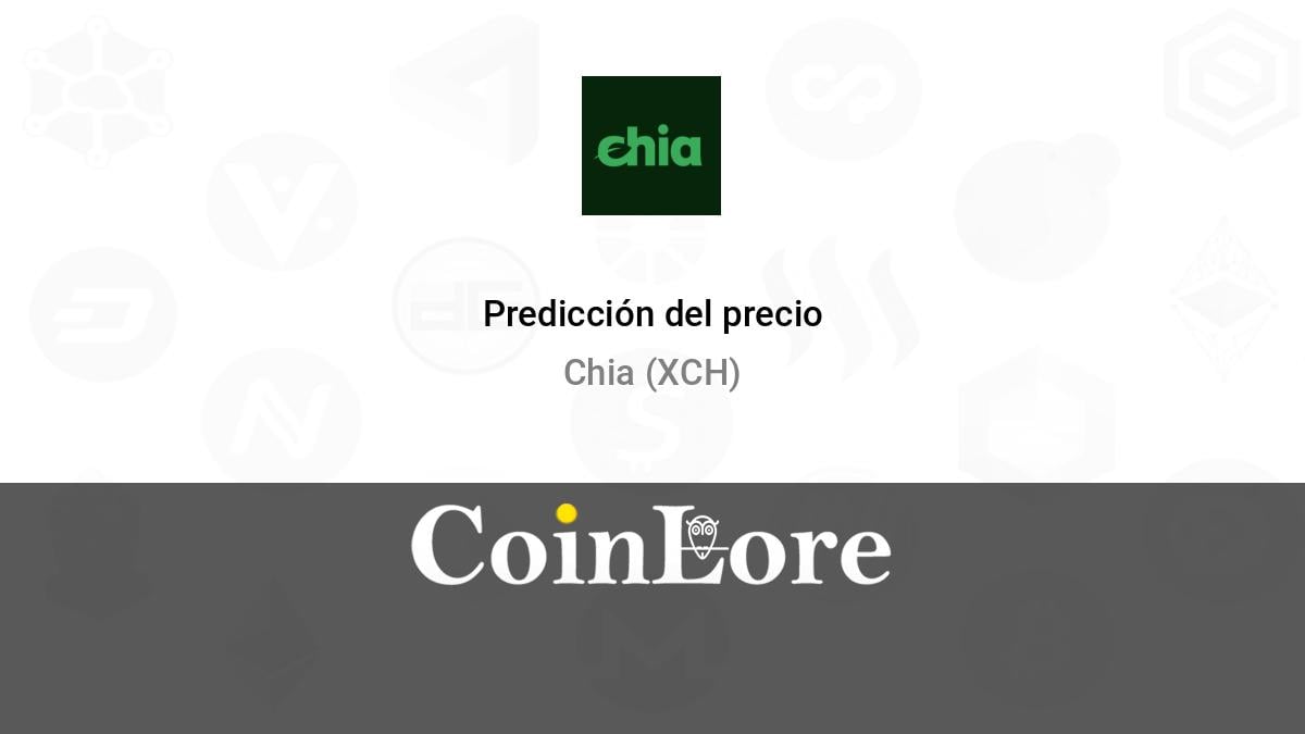Predicción del precio de Chia (XCH) para 2026 - 2030/2040
