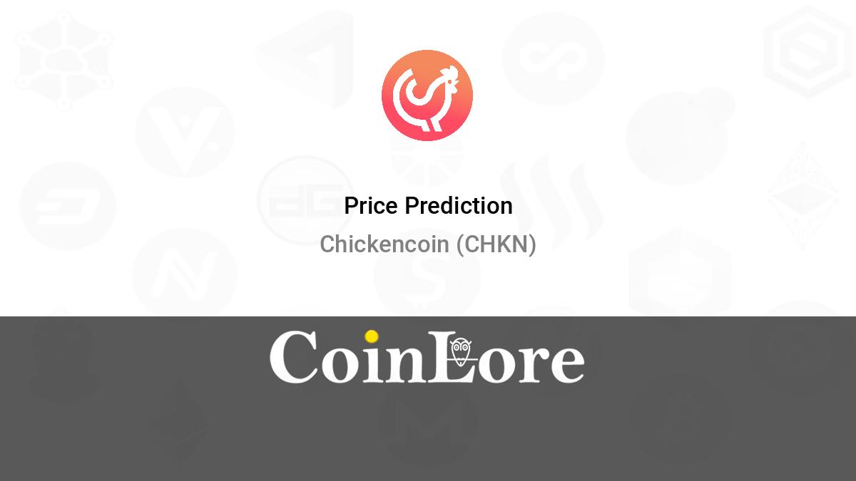 Chickencoin Price prediction, Short/Long Forecast - CoinLore