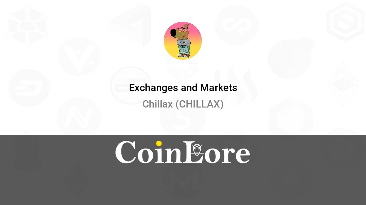 Chillax (CHILLAX) Donde Comprar | CoinLore