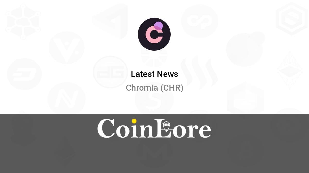 Chromia (CHR) News | CoinLore
