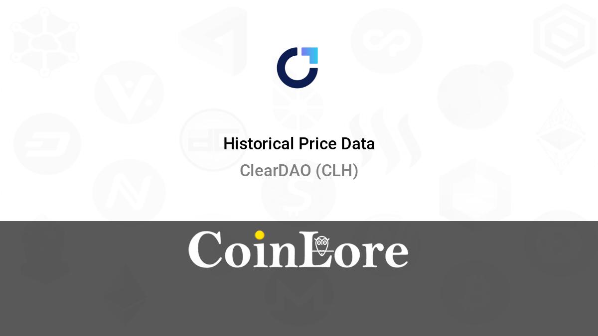 ClearDAO (CLH) Historical Prices | CoinLore