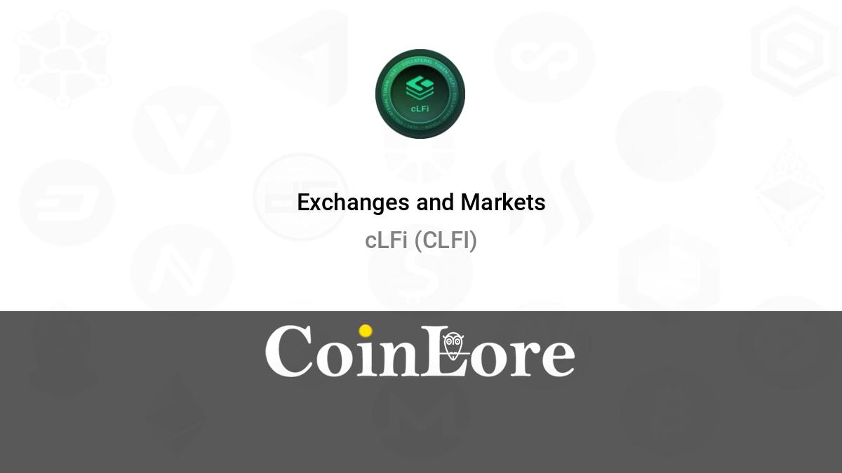 cLFi (CLFI) Exchanges - Where to Buy,Sell,Trade | CoinLore