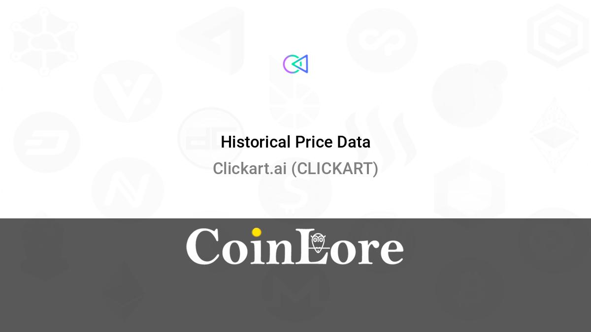 Clickart.ai (CLICKART) Historical Prices | CoinLore