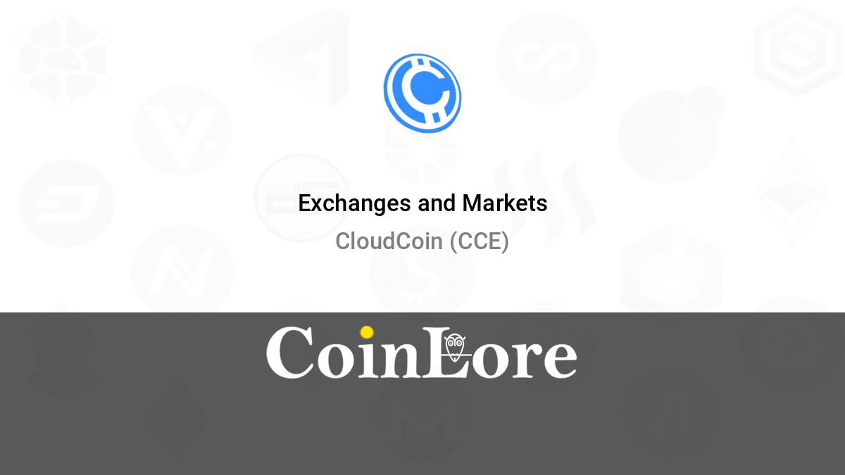 CloudCoin (CCE) Exchanges - Where to Buy,Sell,Trade | CoinLore