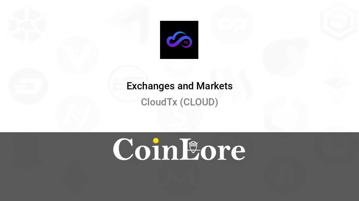 CloudTx (CLOUD) Nasıl Ve Nereden Alınır | CoinLore