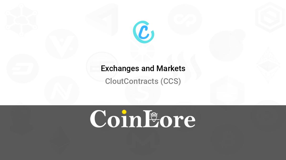 CloutContracts (CCS) Exchanges - Where to Buy,Sell,Trade | CoinLore