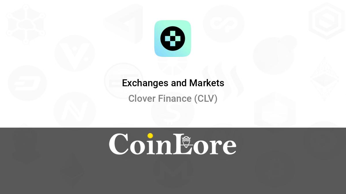 Clover Finance (CLV) どこで 買う べき | CoinLore