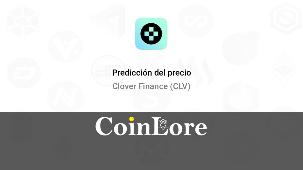 Predicción del precio de Clover Finance (CLV) para 2026 - 2030/2040