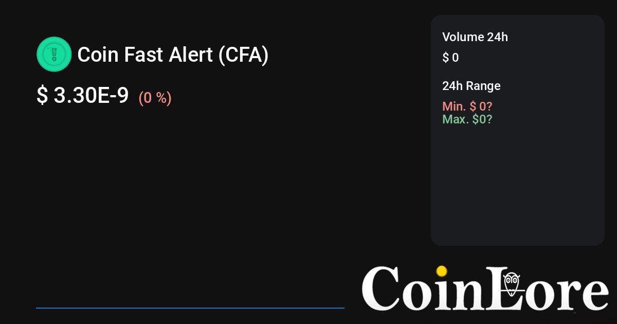 Coin Fast Alert [OLD] Price, Chart, Market Cap, CFA Coin Essentials ...