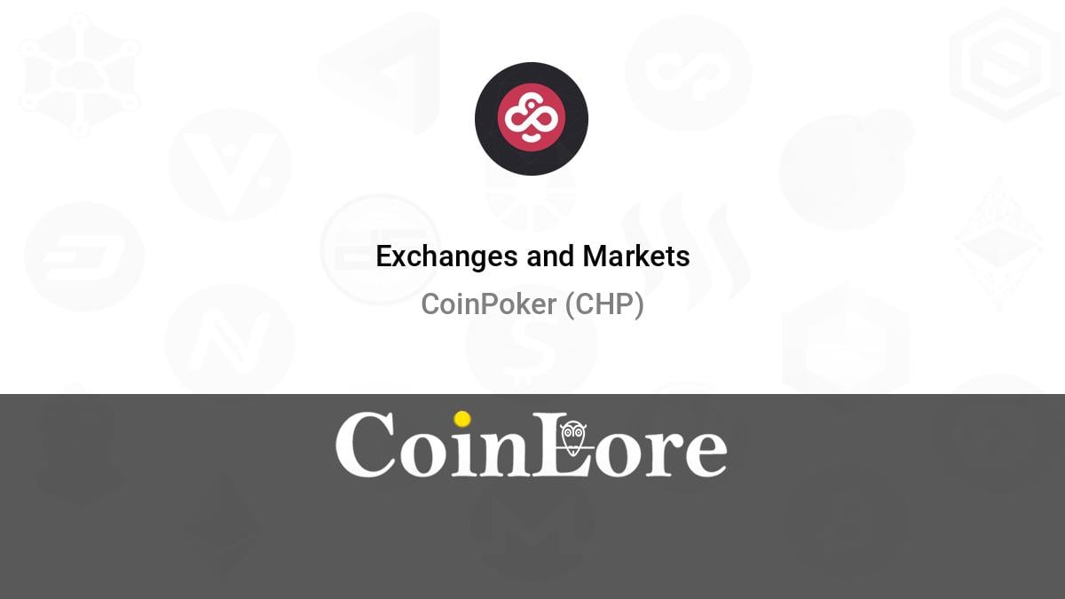 CoinPoker (CHP) 거래소 | CoinLore