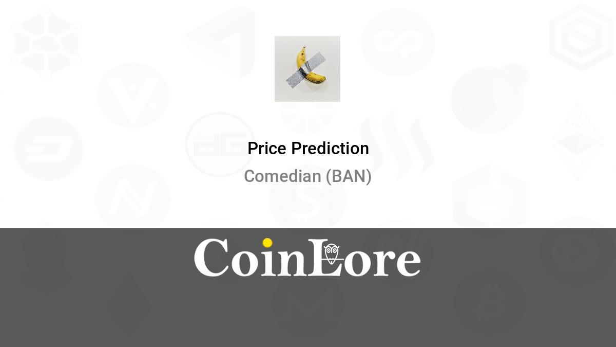 Comedian Price prediction, Short/Long Forecast - CoinLore