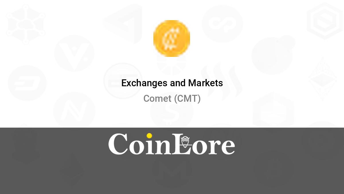 Comet (CMT) Exchanges - Where to Buy,Sell,Trade | CoinLore