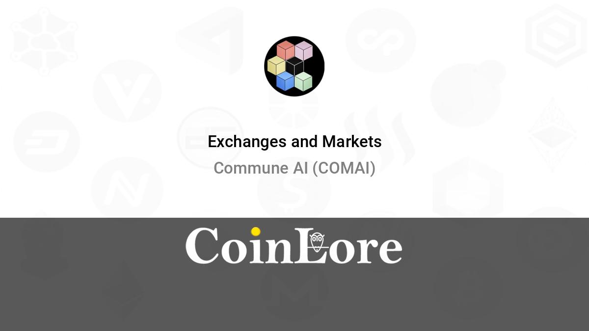 Commune AI (COMAI) Exchanges - Where to Buy,Sell,Trade | CoinLore