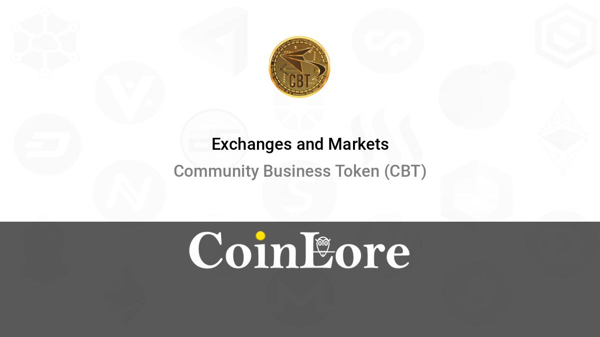 Community Business Token (CBT) Exchanges - Where to Buy,Sell,Trade ...
