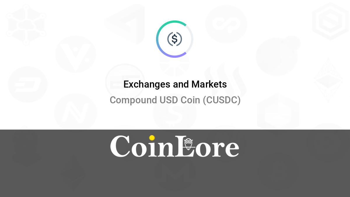 CUSDC (CUSDC) Exchanges - Where to Buy,Sell,Trade | CoinLore