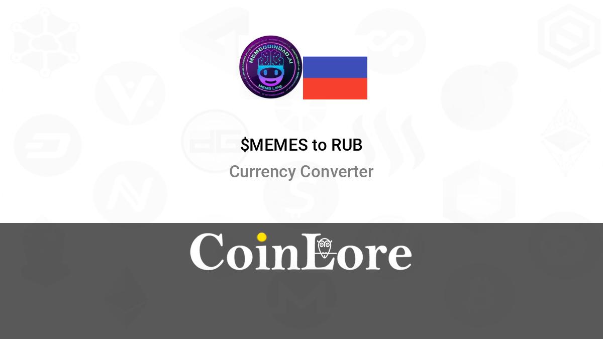 1 $MEMES в рублях (RUB) | Калькулятор CoinLore