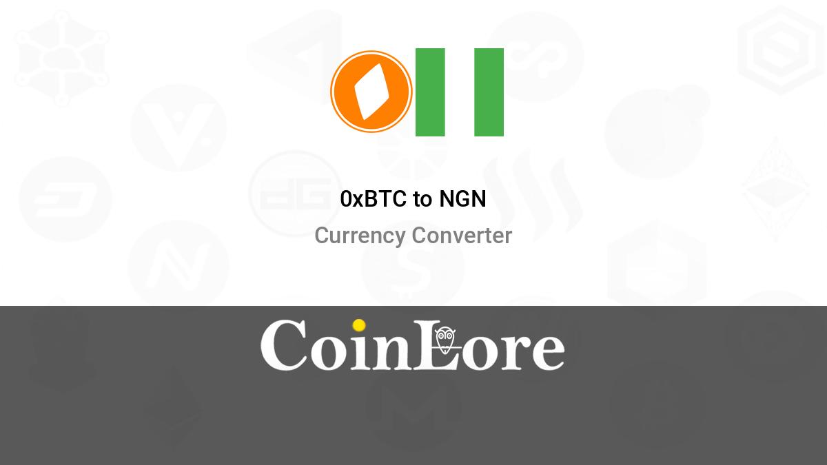 Convert 0xBTC to NGN