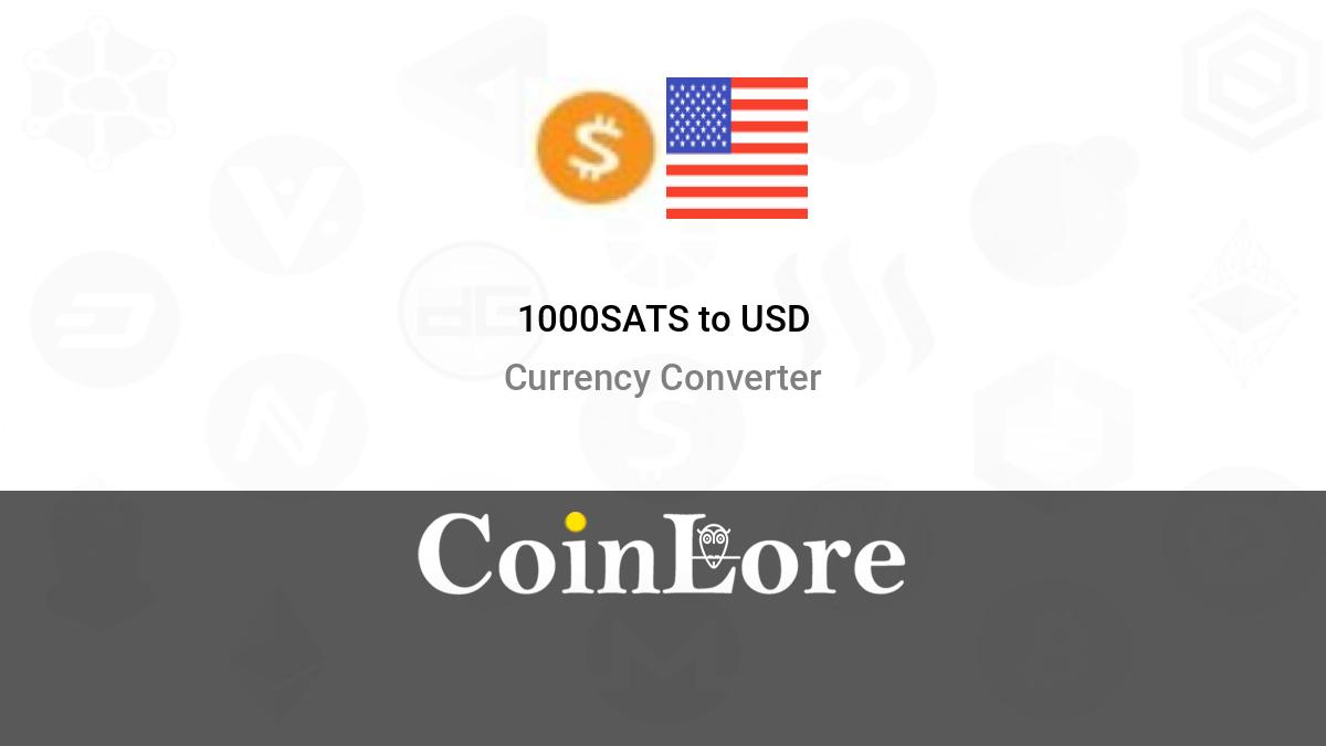1000SATS kaç USD | Hesaplama Aracı CoinLore